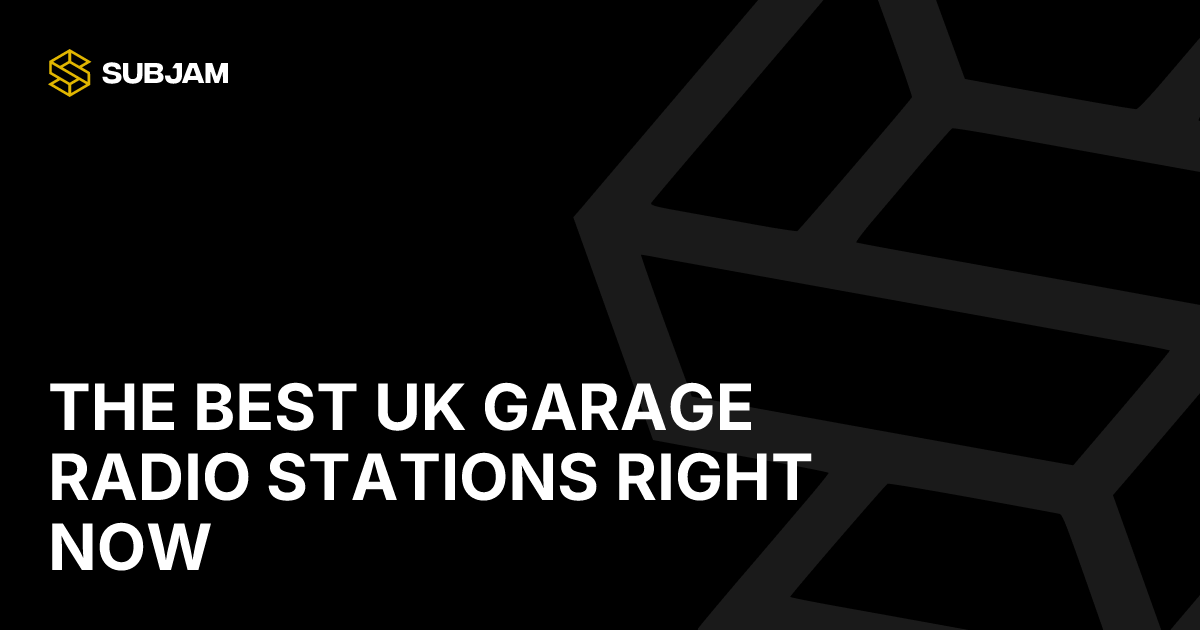 Best UK Garage Radio Stations Right Now | 1047 Subjam